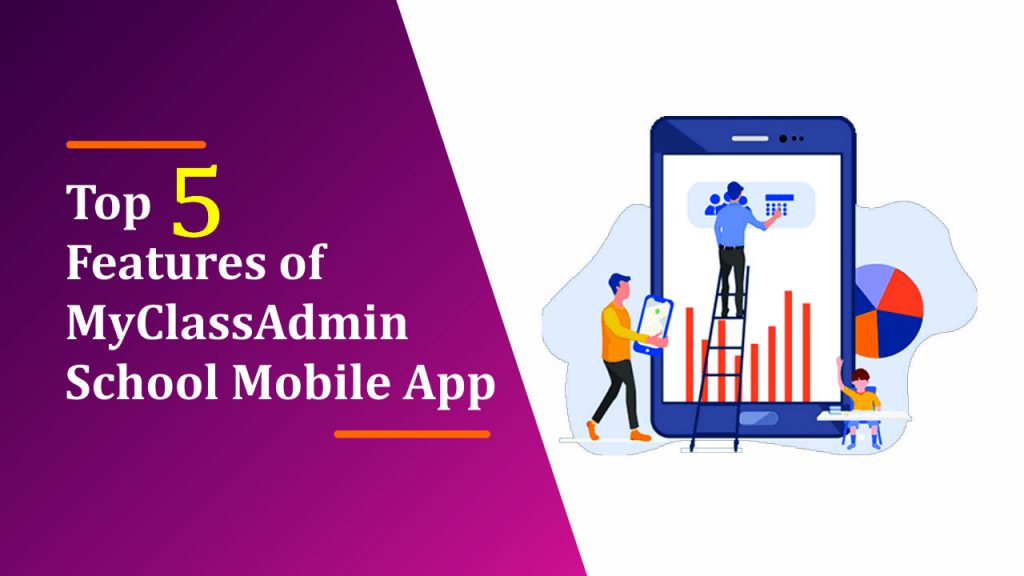 Top 5 Features of MyClassAdmin School Mobile App | MyClassAdmin Blog