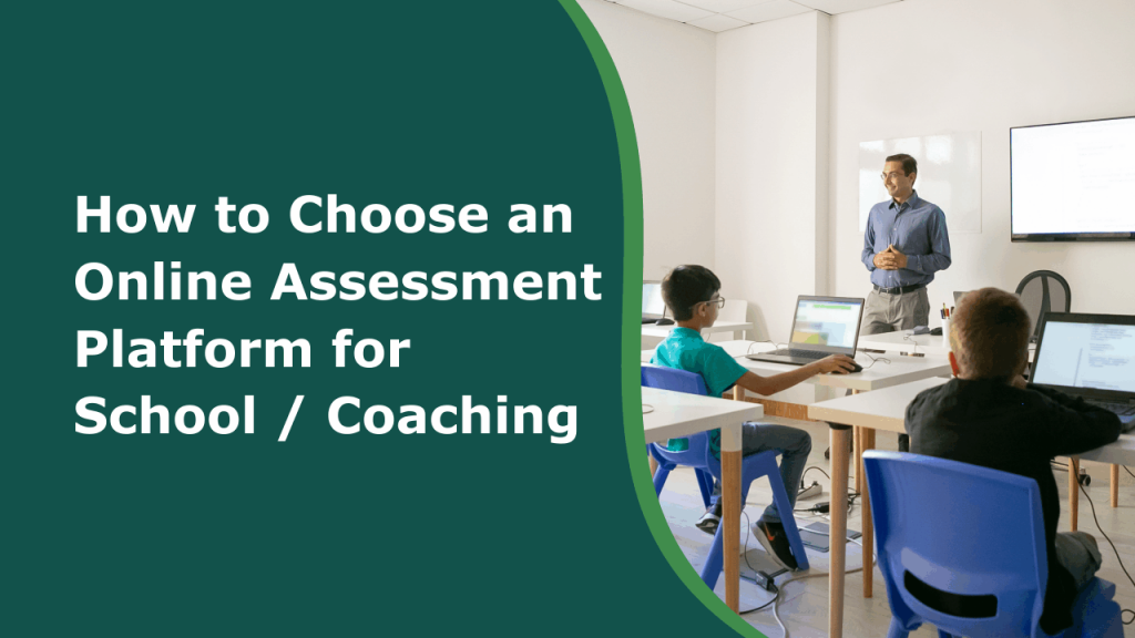 How to choose an Online Assessment Platform for School/Coaching ...